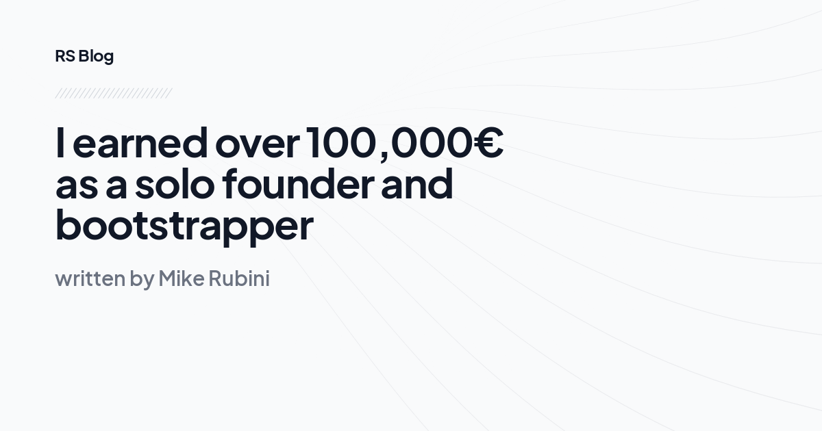 I earned over 100,000€ as a solo founder and bootstrapper