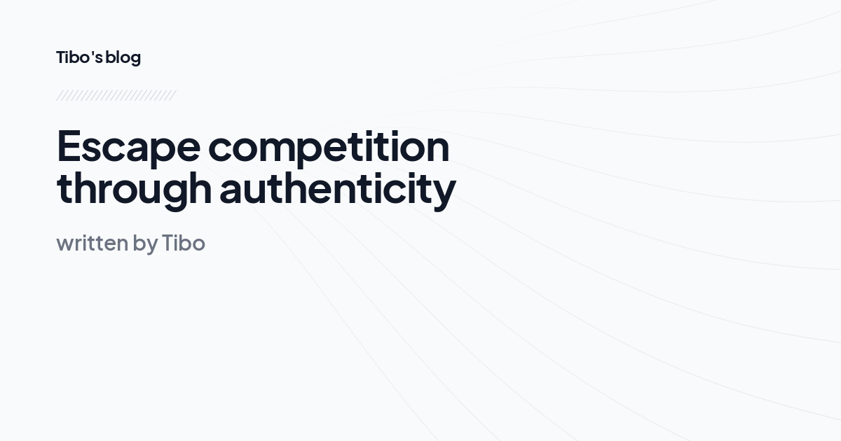 Escape competition through authenticity