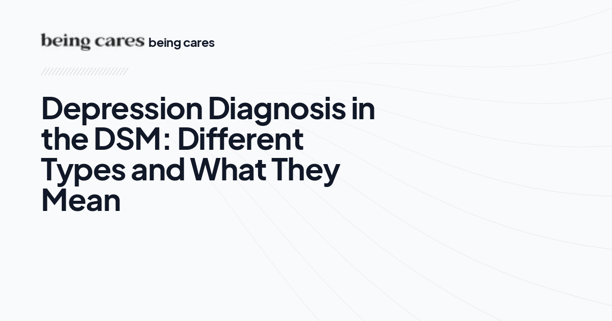 Depression Diagnosis in the DSM: Different Types and What They Mean