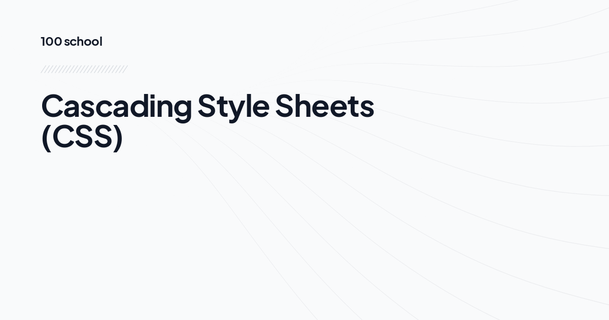 Cascading Style Sheets (CSS)
