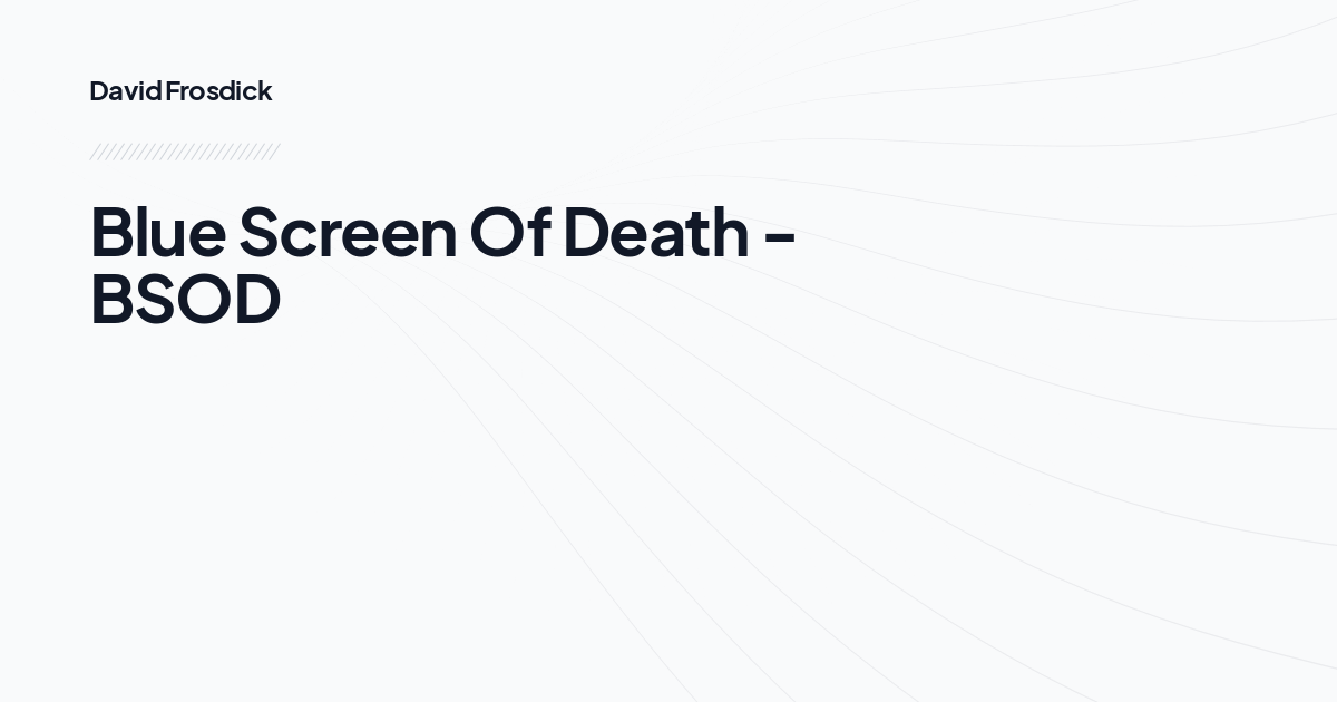 Blue Screen Of Death - BSOD