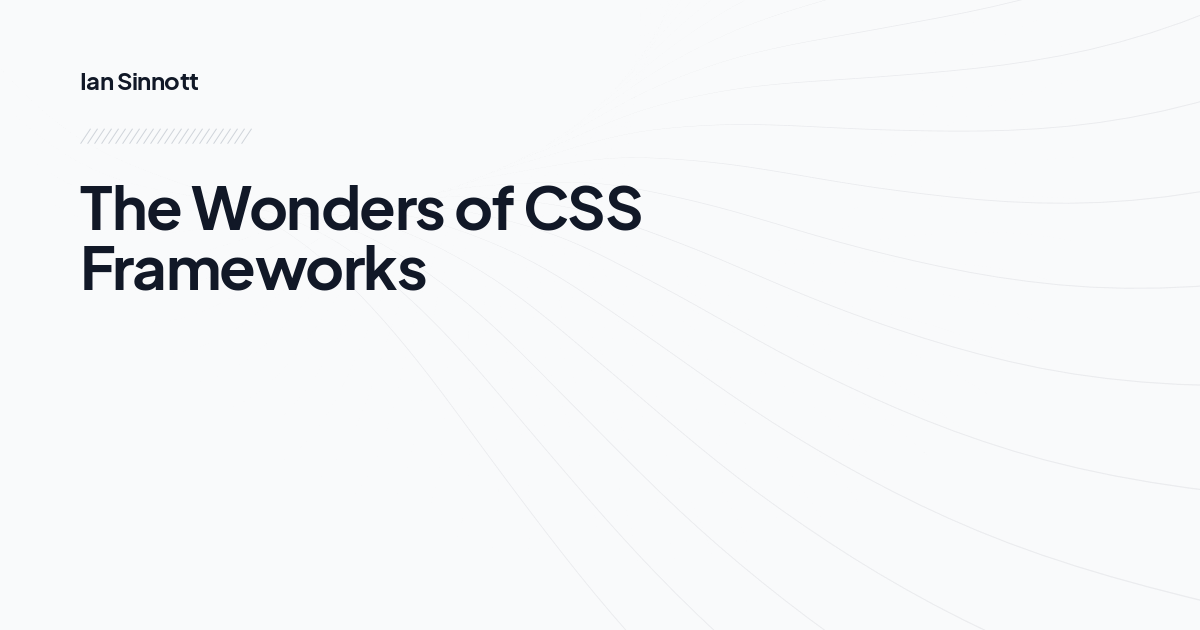 The Wonders of CSS Frameworks