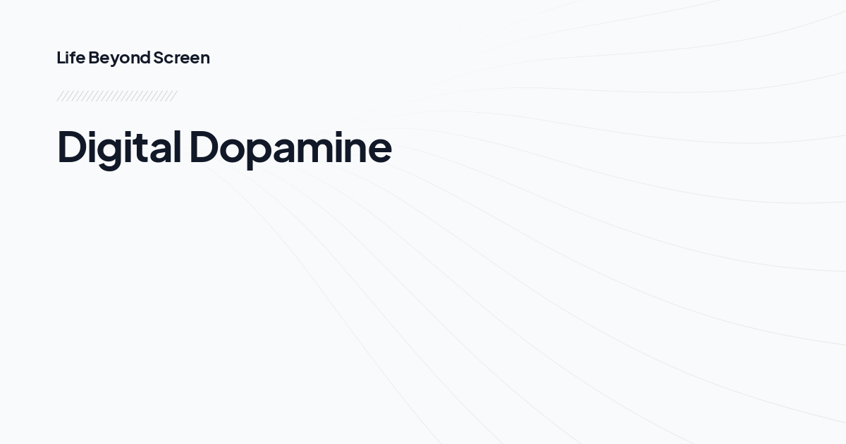 Digital Dopamine