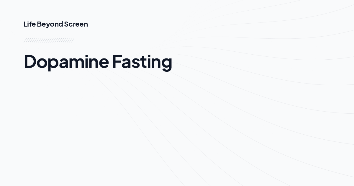 Dopamine Fasting