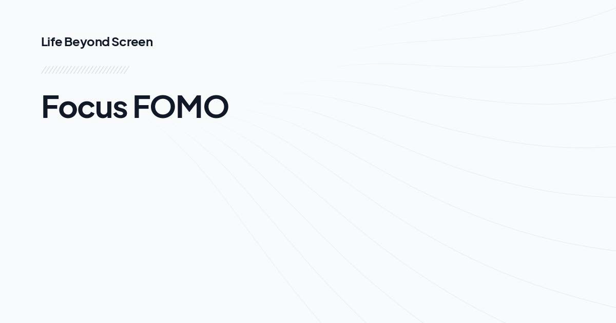Focus FOMO