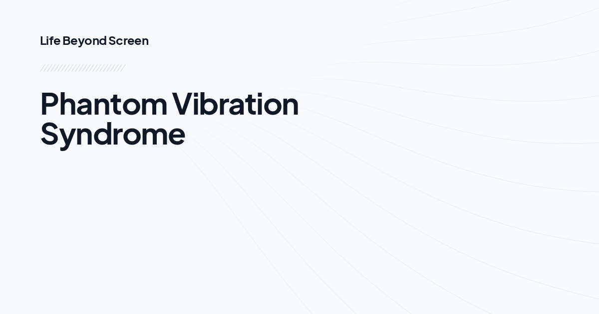 Phantom Vibration Syndrome