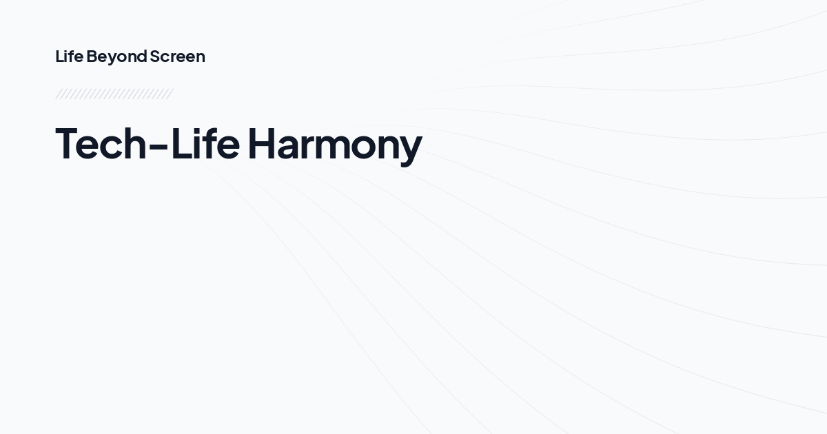 Tech-Life Harmony