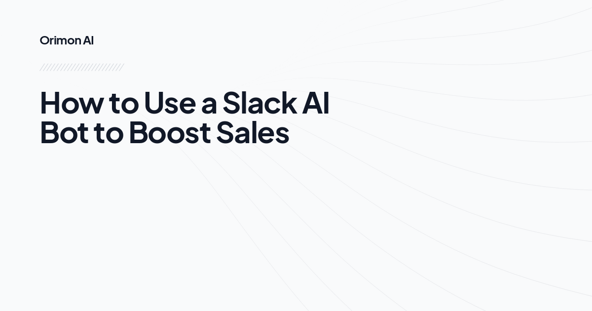Close Sales Faster with a Slack AI Chatbot | Orimon.ai