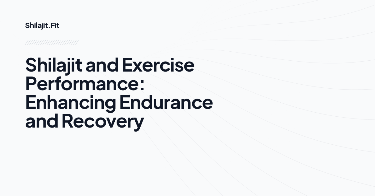 Shilajit And Exercise Performance Enhancing Endurance And Recovery