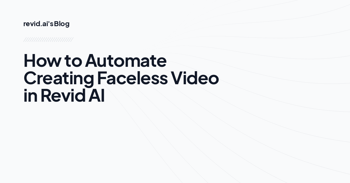 Automate Faceless Videos Creation with Revid AI