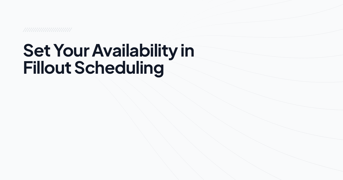 Set Your Availability in Fillout Scheduling
