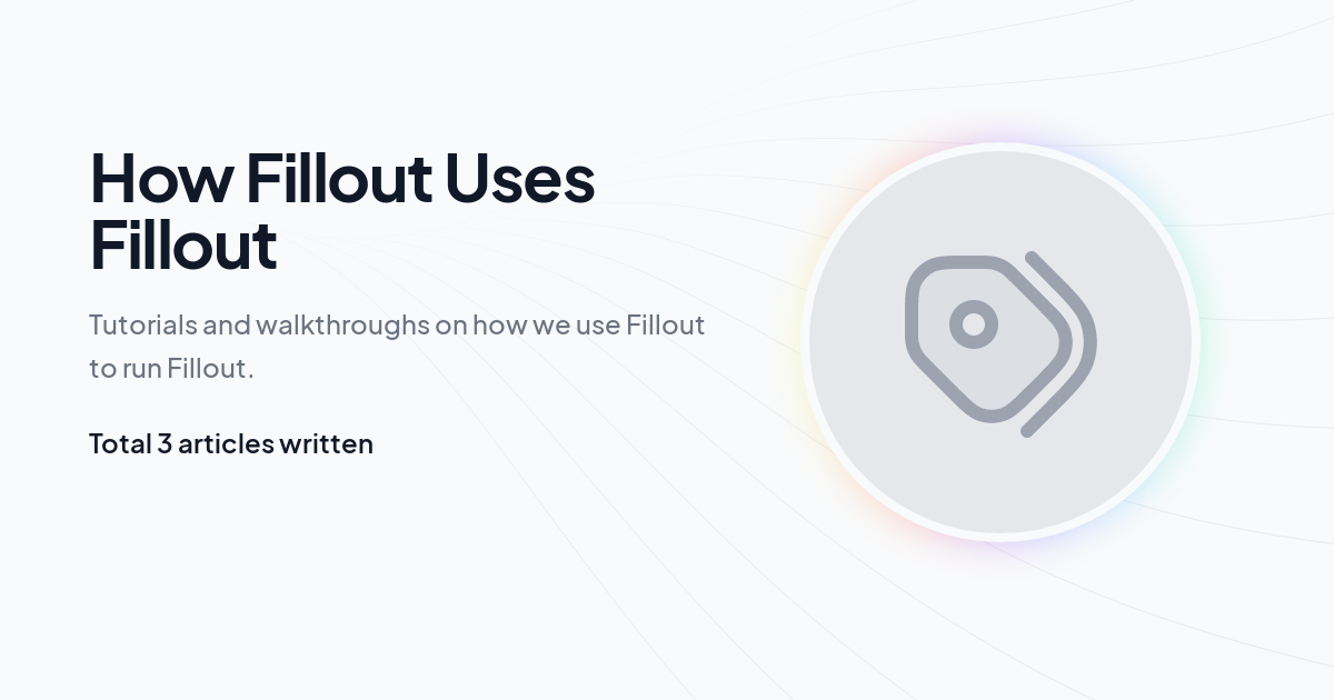 How Fillout Uses Fillout